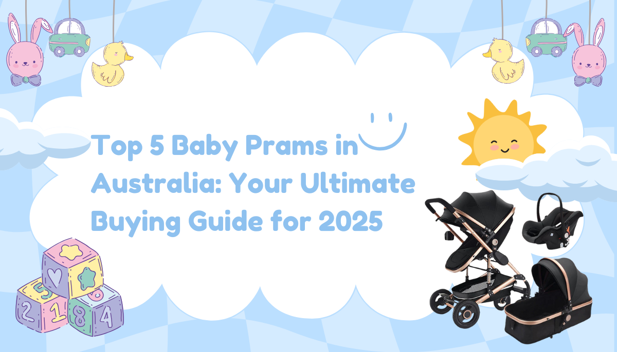 Choosing Your Baby Pram: Expert Guide & Top Prams Australia